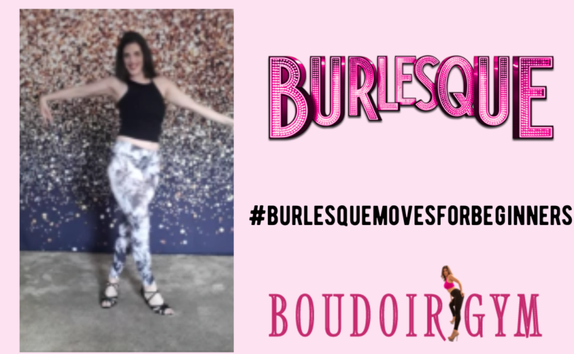4 Basic Burlesque Moves For Beginners - Boudoir Wellness