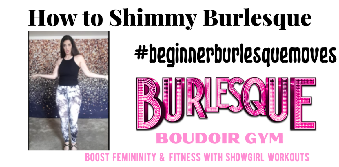 How To Do Shimmy In Burlesque - Boudoir Wellness